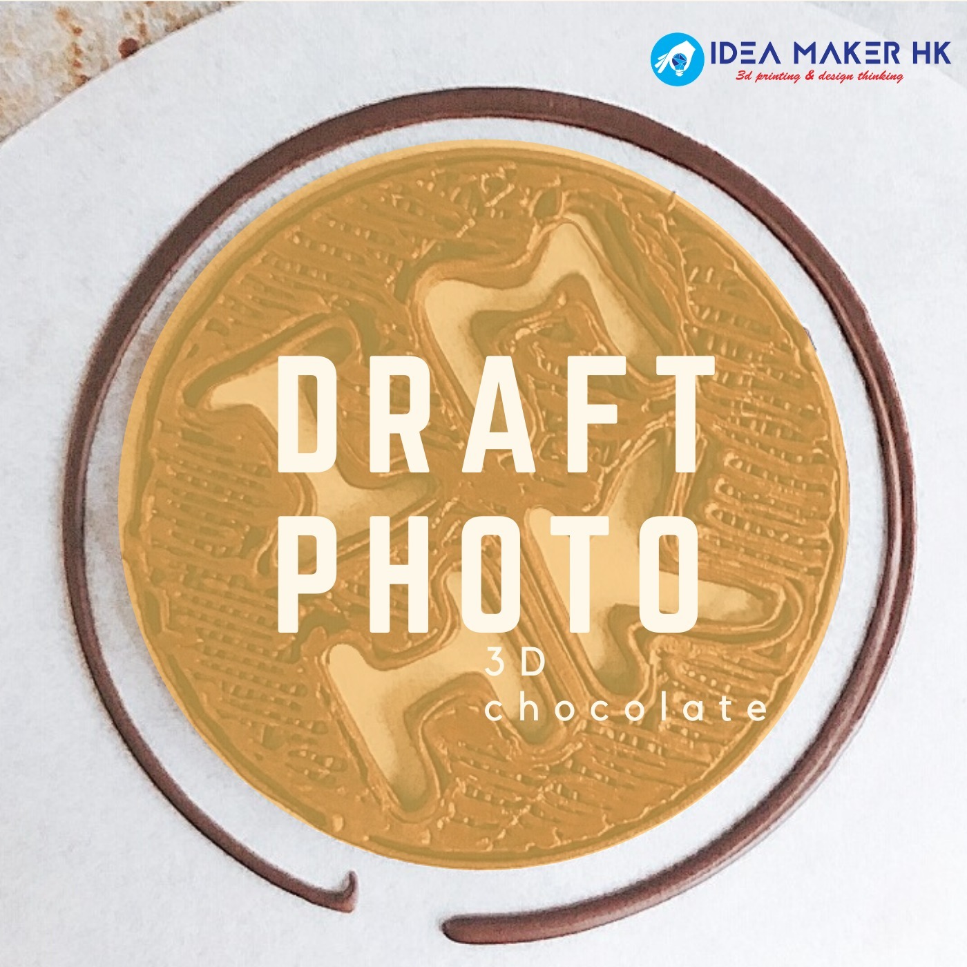 Draft Photo of 3D Chocolate - Idea Maker HK